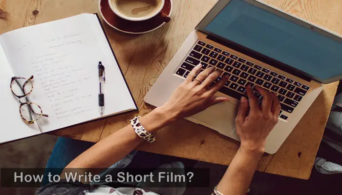 How to Write a Short Film? (Step by step written tutorial)