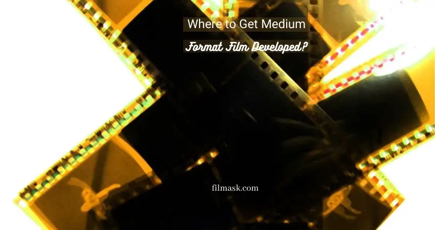 Where to Get Medium Format Film Developed? Film Ask