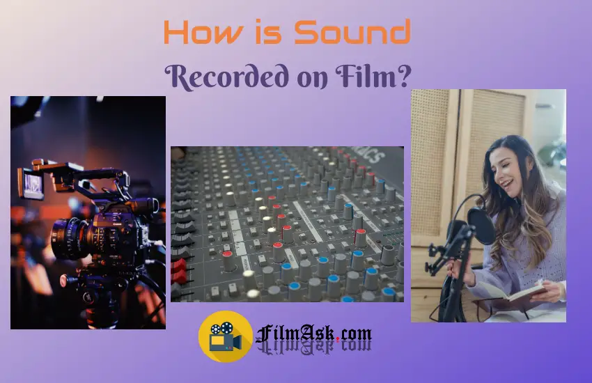 How is Sound Recorded on Film? - Film Ask