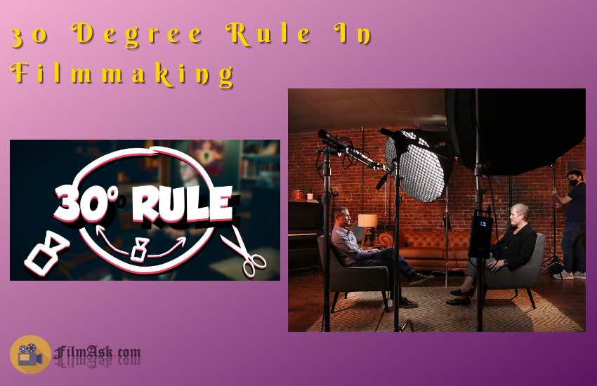 30 Degree Rule In Filmmaking: The Best Definitive Guide