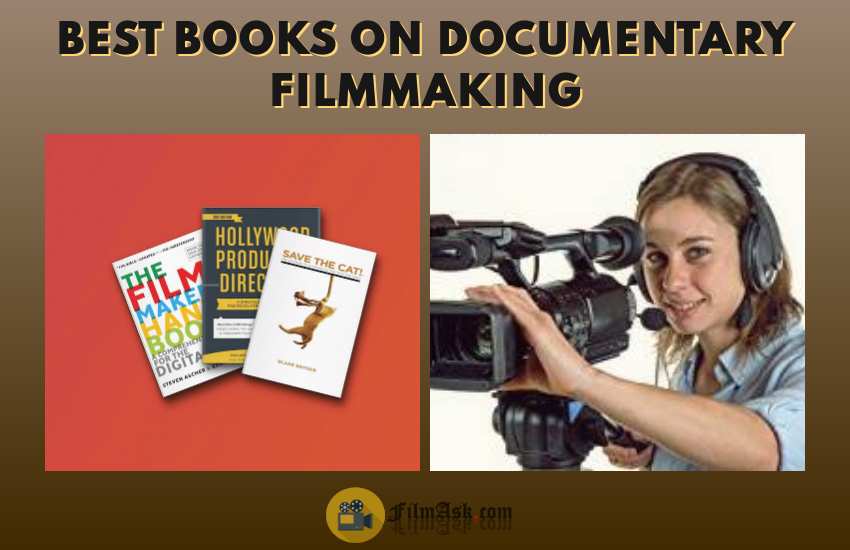 6 Best Books On Documentary Filmmaking