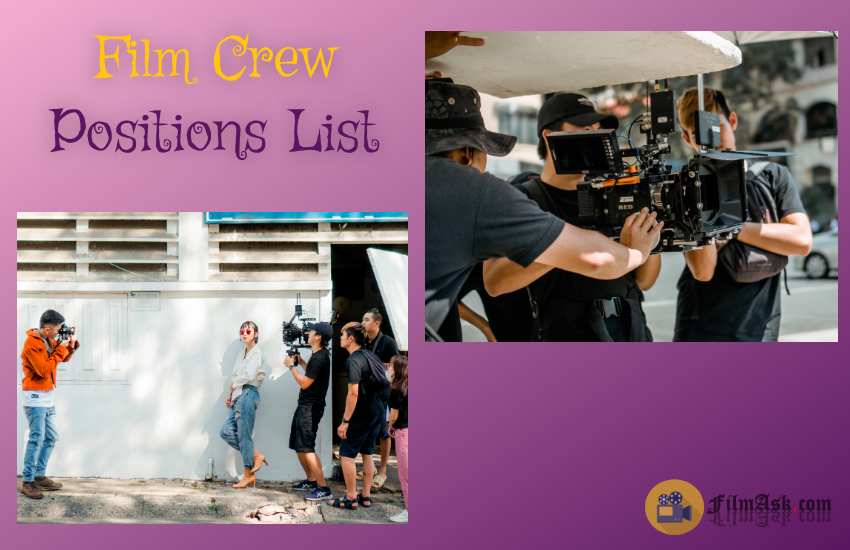 Film Crew Positions List Of Most Essential & Best 20 People
