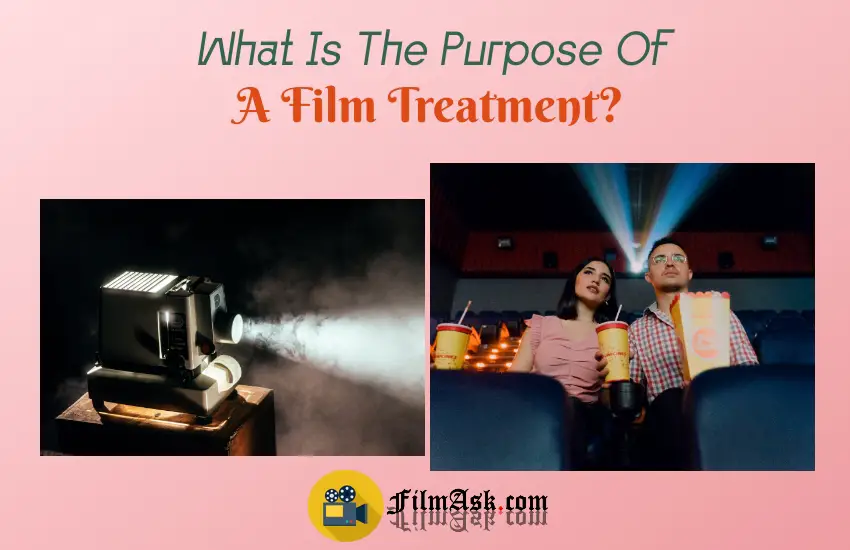 What Is The Purpose Of A Film Treatment? - Film Ask