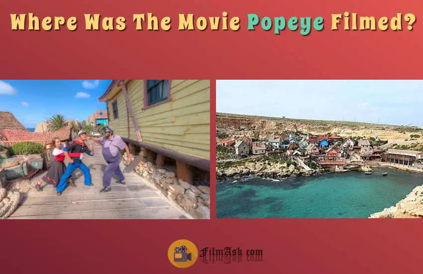 Where Was The Movie Popeye Filmed? 7 Best Fun Film Facts